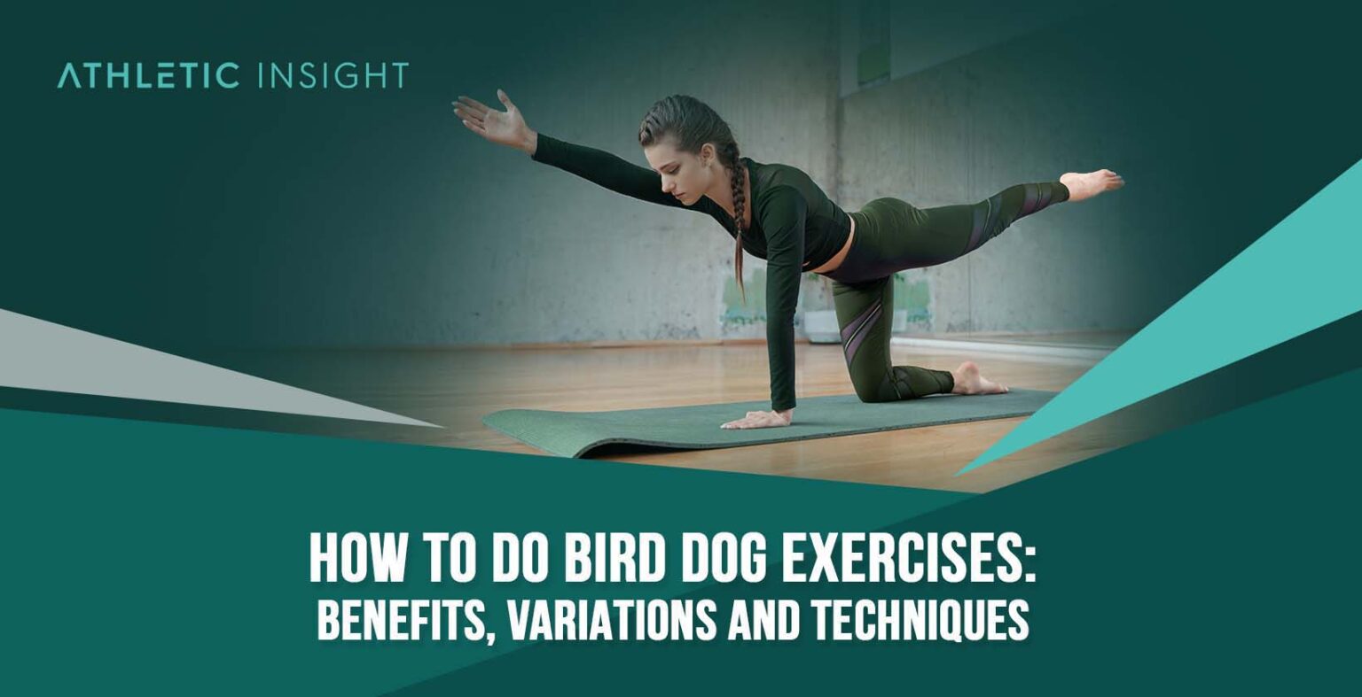 How to do Bird Dog Exercises: Benefits, Variations and Techniques ...
