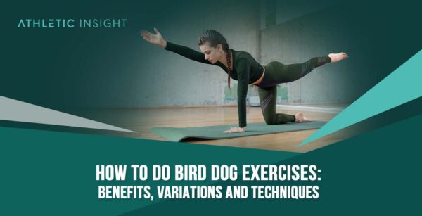 How to do Bird Dog Exercises: Benefits, Variations and Techniques ...