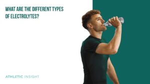 What is an Electrolyte? Definition, Purpose, and Types - Athletic Insight