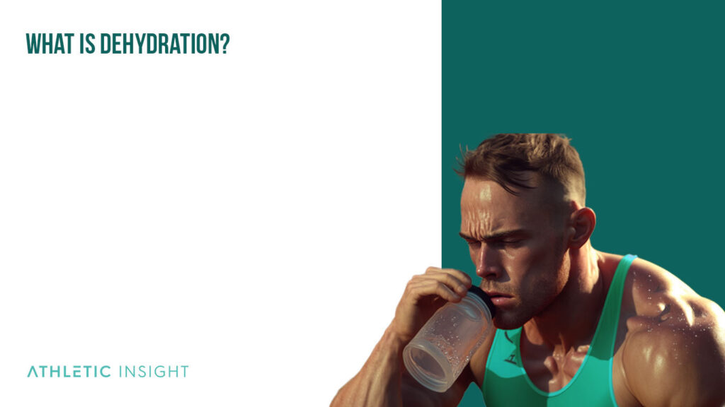 Dehydration: Definition, Causes, Signs, and Treatment - Athletic Insight