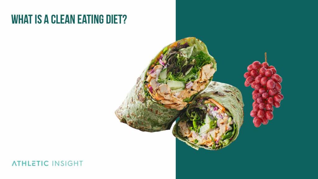 Clean Eating: A Beginner's Guide and Meal Plan - Athletic Insight
