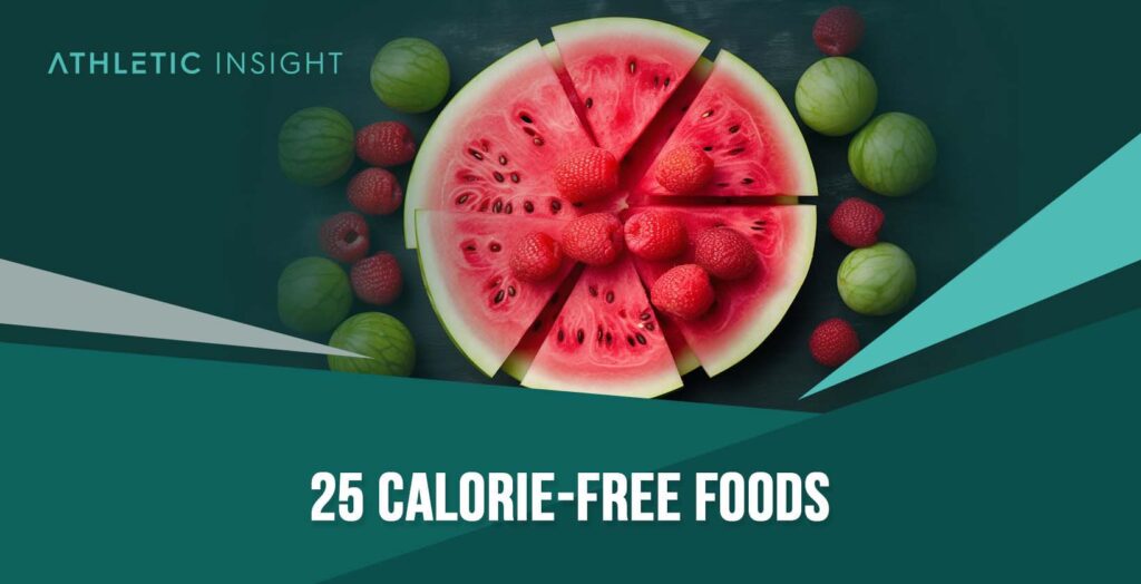 25 Calorie-Free Foods - Athletic Insight