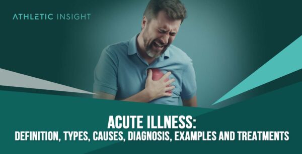 Acute Illness: Definition, Types, Causes, Diagnosis, Examples, and ...