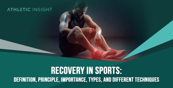Recovery in Sports: Definition, Principle, Importance, Types, and ...