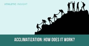 Acclimatization: How Does It Work? - Athletic Insight