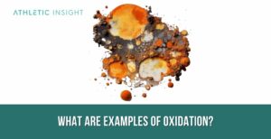 Oxidation: Definition, How It Works, Process and Examples - Athletic ...