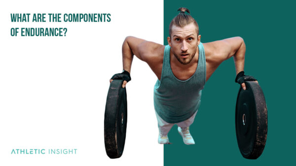 Endurance: Definition, Components, Importance, and Benefits - Athletic ...