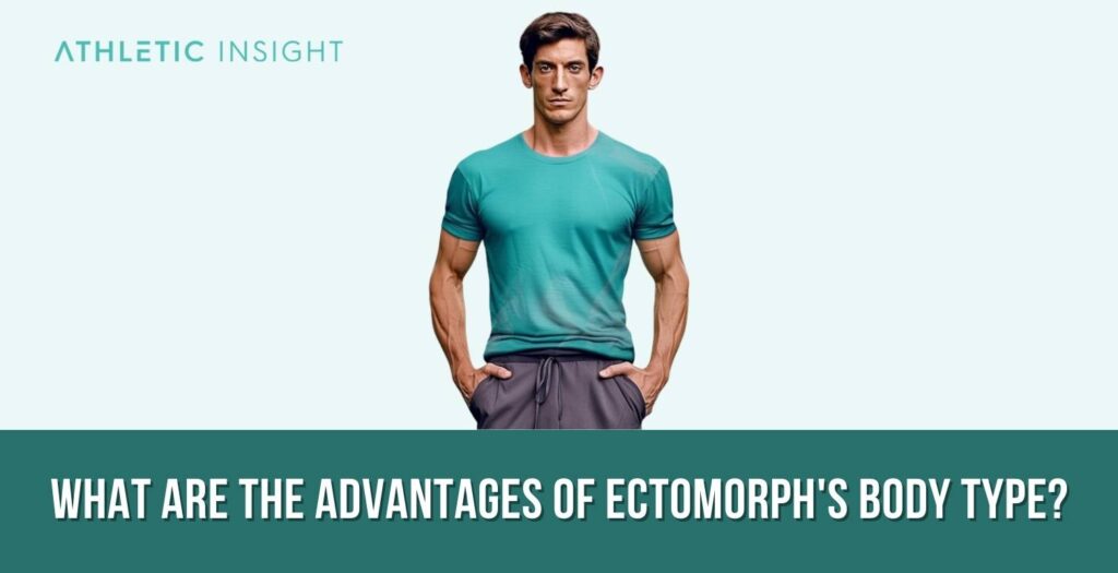 Ectomorphs: Definition, Characteristics, Advantages, and Disadvantages - Athletic Insight