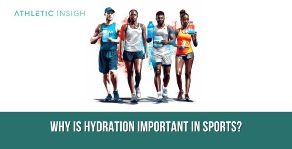 Hydration: Definition and Why is it Important? - Athletic Insight