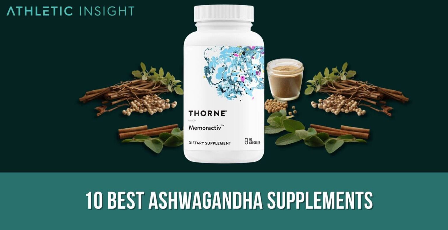 10 Best Ashwagandha Supplements - Athletic Insight
