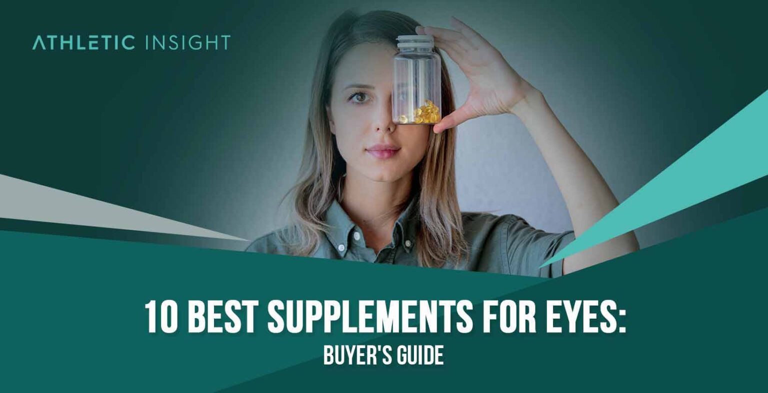 10 Best Supplements for Eyes: Buyer's Guide - Athletic Insight