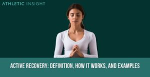 Active Recovery: Definition, How It Works, and Examples - Athletic Insight
