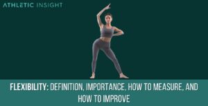 Flexibility: Definition, Importance, How to Measure, and How to Improve ...