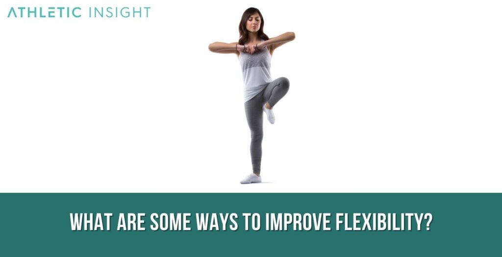 Flexibility: Definition, Importance, How to Measure, and How to Improve ...