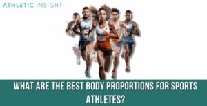 Body Proportions: Definition, Importance, and Measurement - Athletic ...