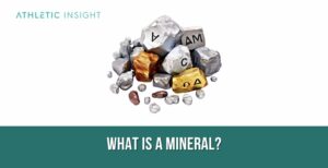 Minerals: Definition, Functions, Kinds, and Examples - Athletic Insight