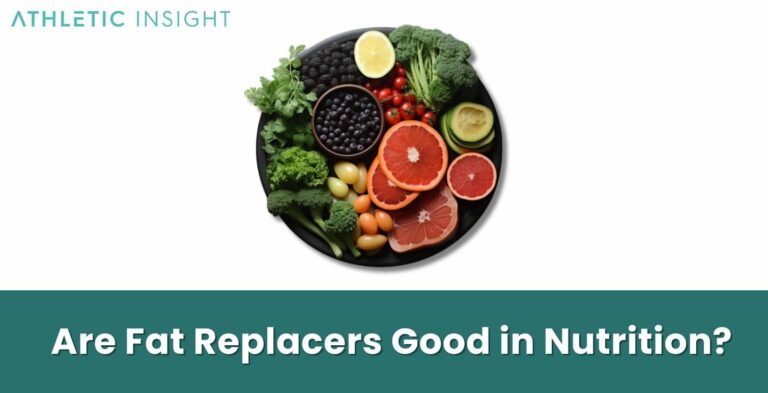 Fat Replacers: Definition, Purpose, Types, and Disadvantages - Athletic ...