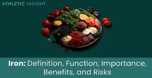 Iron: Definition, Function, Importance, Benefits, and Risks - Athletic ...