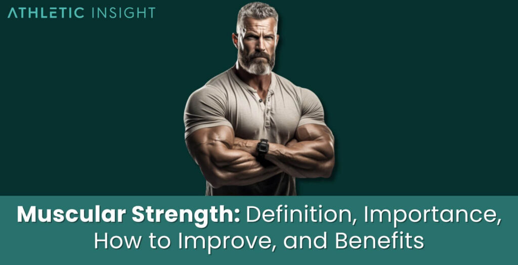 Muscular Strength: Definition, Importance, How to Improve, and Benefits ...