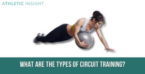 Circuit Workout: Definition, Purpose, Types and Examples - Athletic Insight