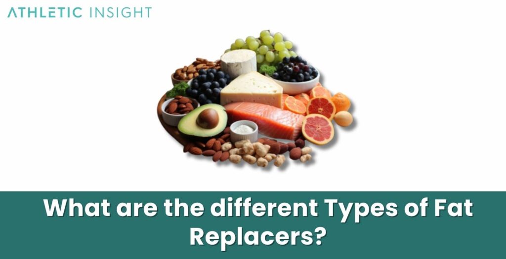 Fat Replacers: Definition, Purpose, Types, and Disadvantages - Athletic ...