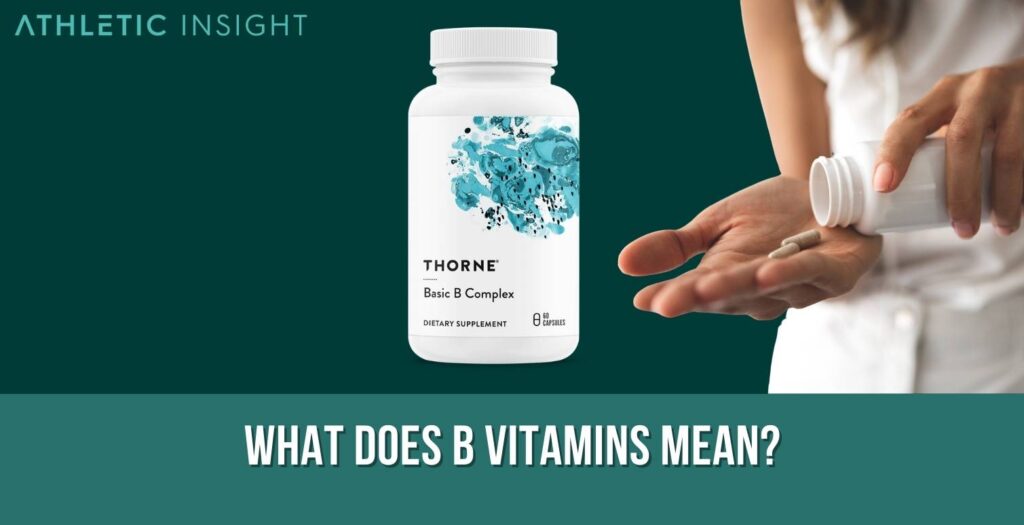 B Vitamins: Definition, Importance, Types, and Uses - Athletic Insight