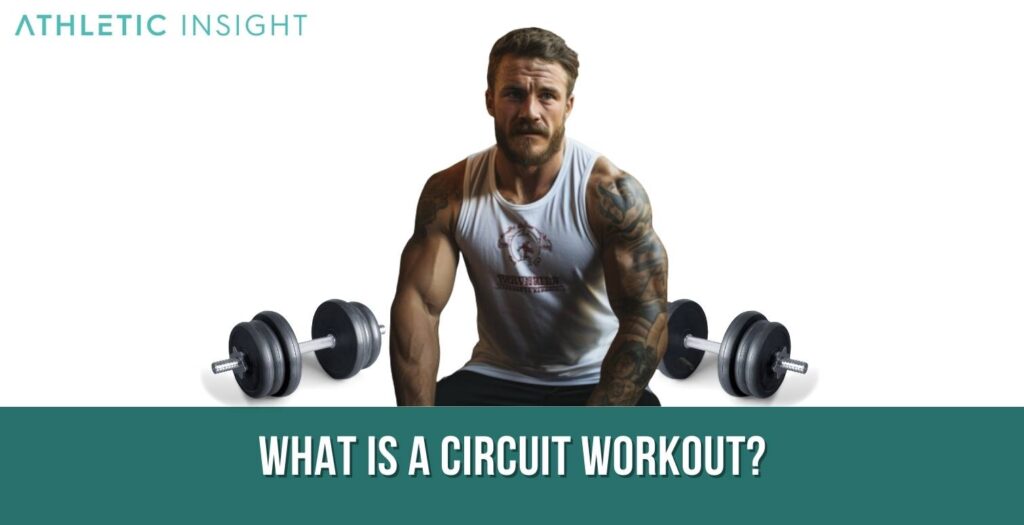 Circuit Workout: Definition, Purpose, Types and Examples - Athletic Insight