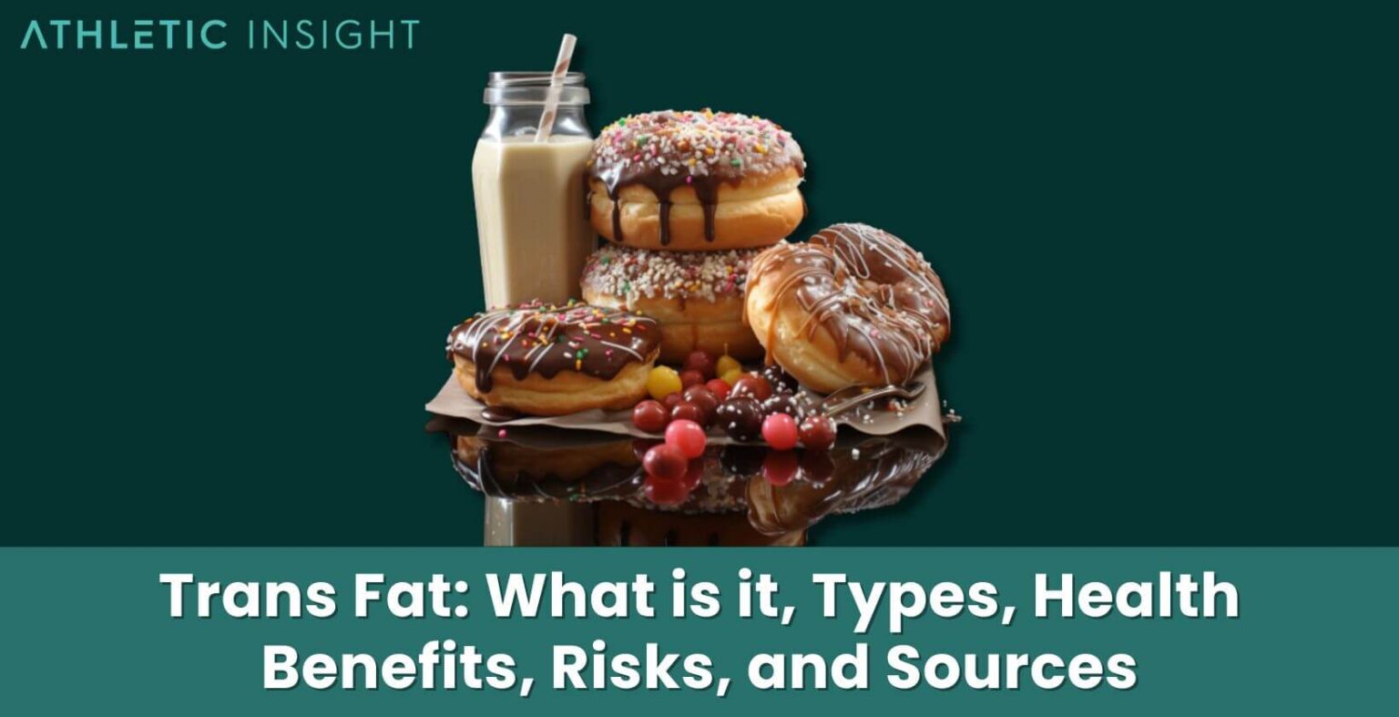 Trans Fat: What is it, Types, Health Benefits, Risks, and Sources ...