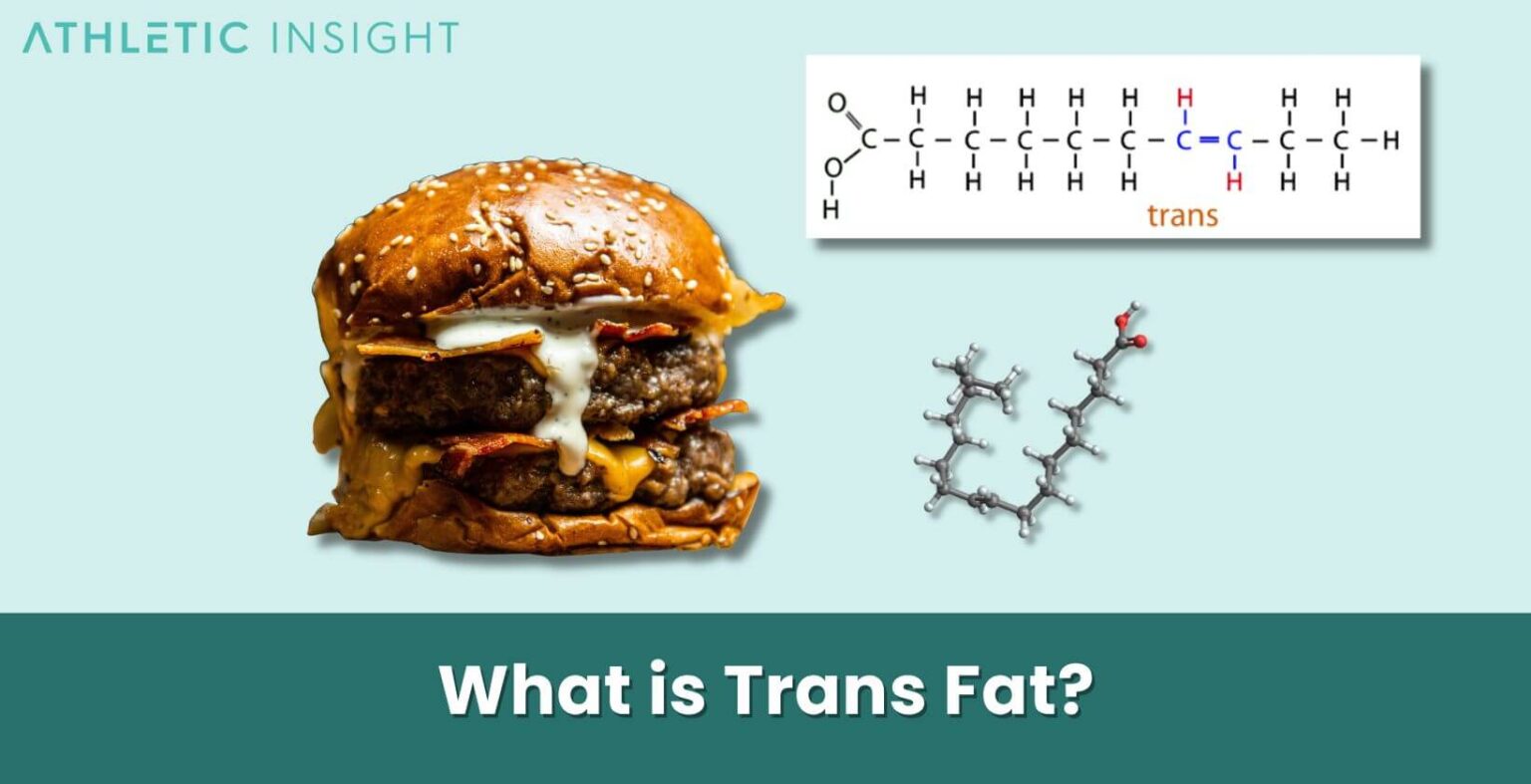 Trans Fat: What is it, Types, Health Benefits, Risks, and Sources - Athletic Insight