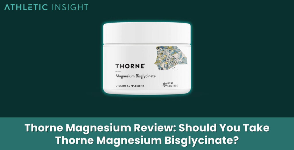 Thorne Magnesium Review: Should You Take Thorne Magnesium Bisglycinate ...