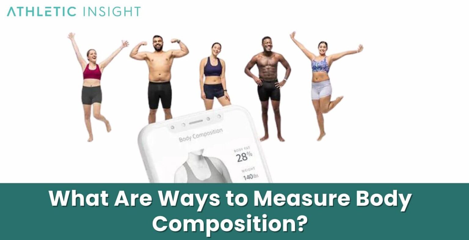 What Is Body Composition? Importance, and How to Measure - Athletic Insight