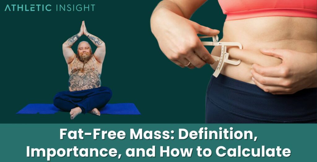 Fat-Free Mass: Definition, Importance, and How to Calculate - Athletic ...