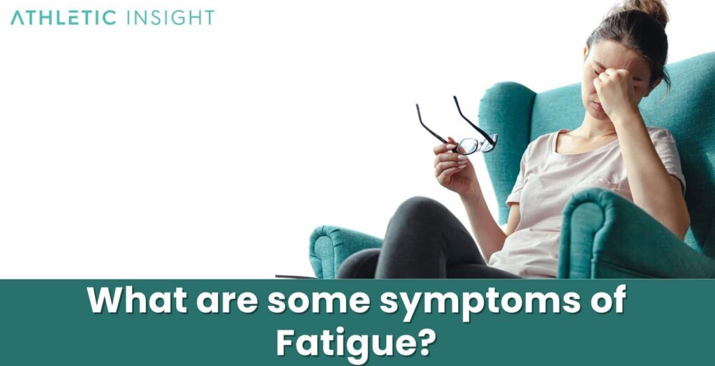 Fatigue: Definition, Causes, Symptoms, and Treatments - Athletic Insight