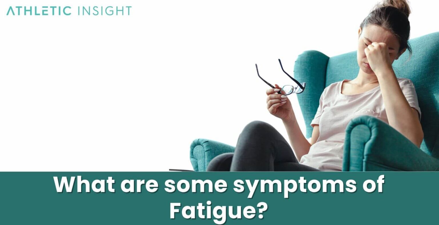 Fatigue: Definition, Causes, Symptoms, and Treatments - Athletic Insight