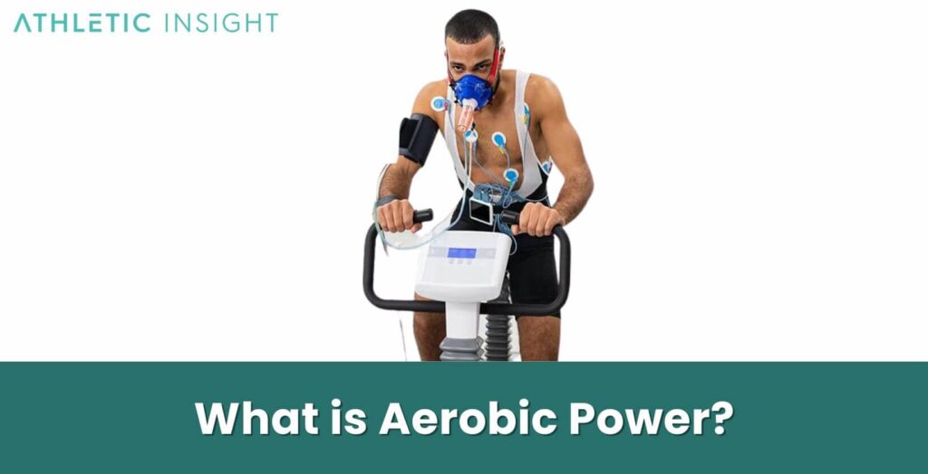 Aerobic Power: Definition and Importance - Athletic Insight