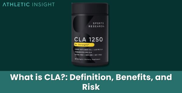 What is CLA?: Definition, Benefits, and Risk - Athletic Insight