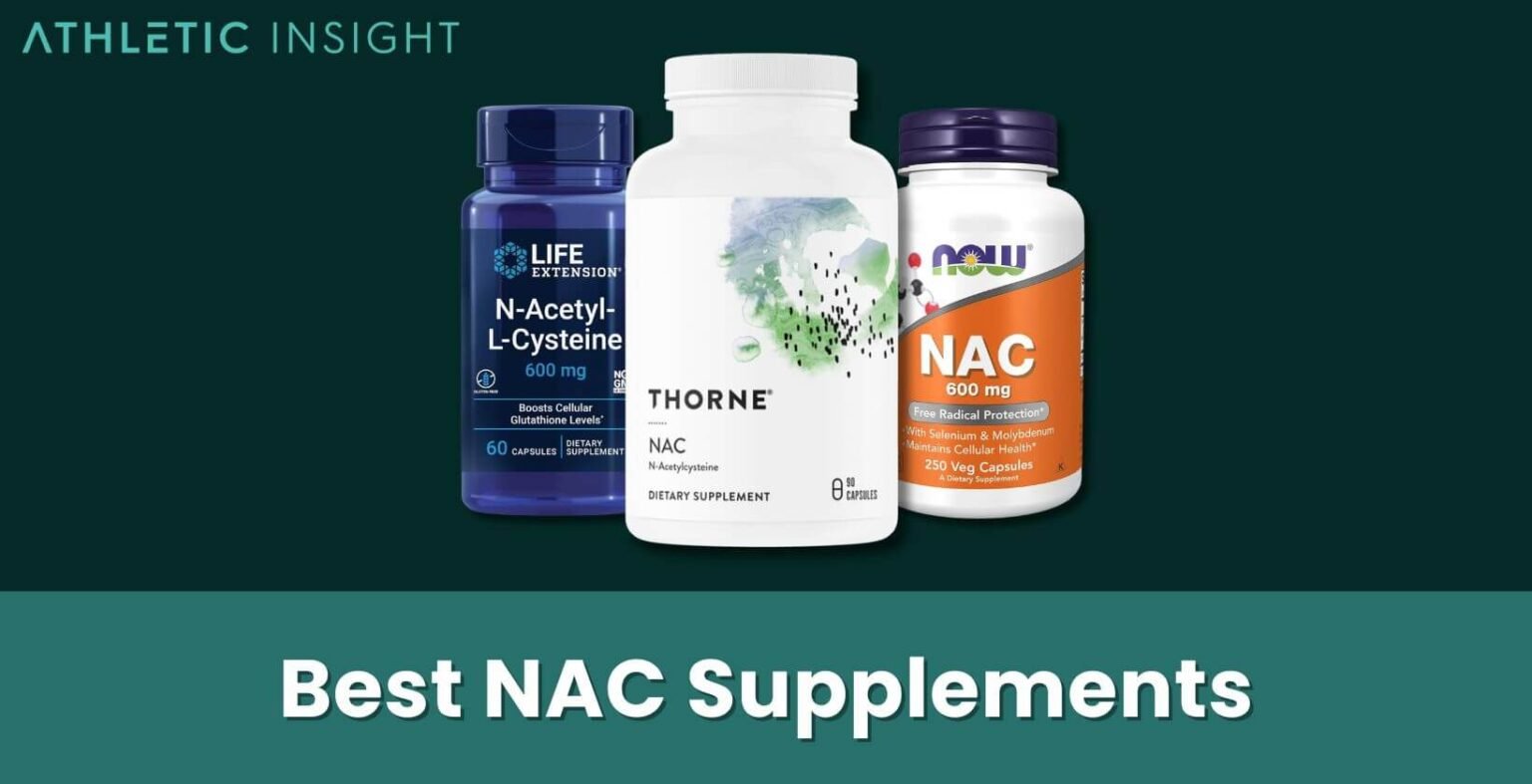 5 Best NAC Supplements in [currentyear]: The Best NAC Supplement Review - Athletic Insight