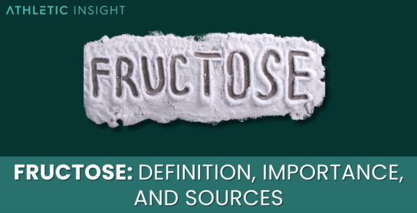 Fructose: Definition, Importance, and Sources - Athletic Insight
