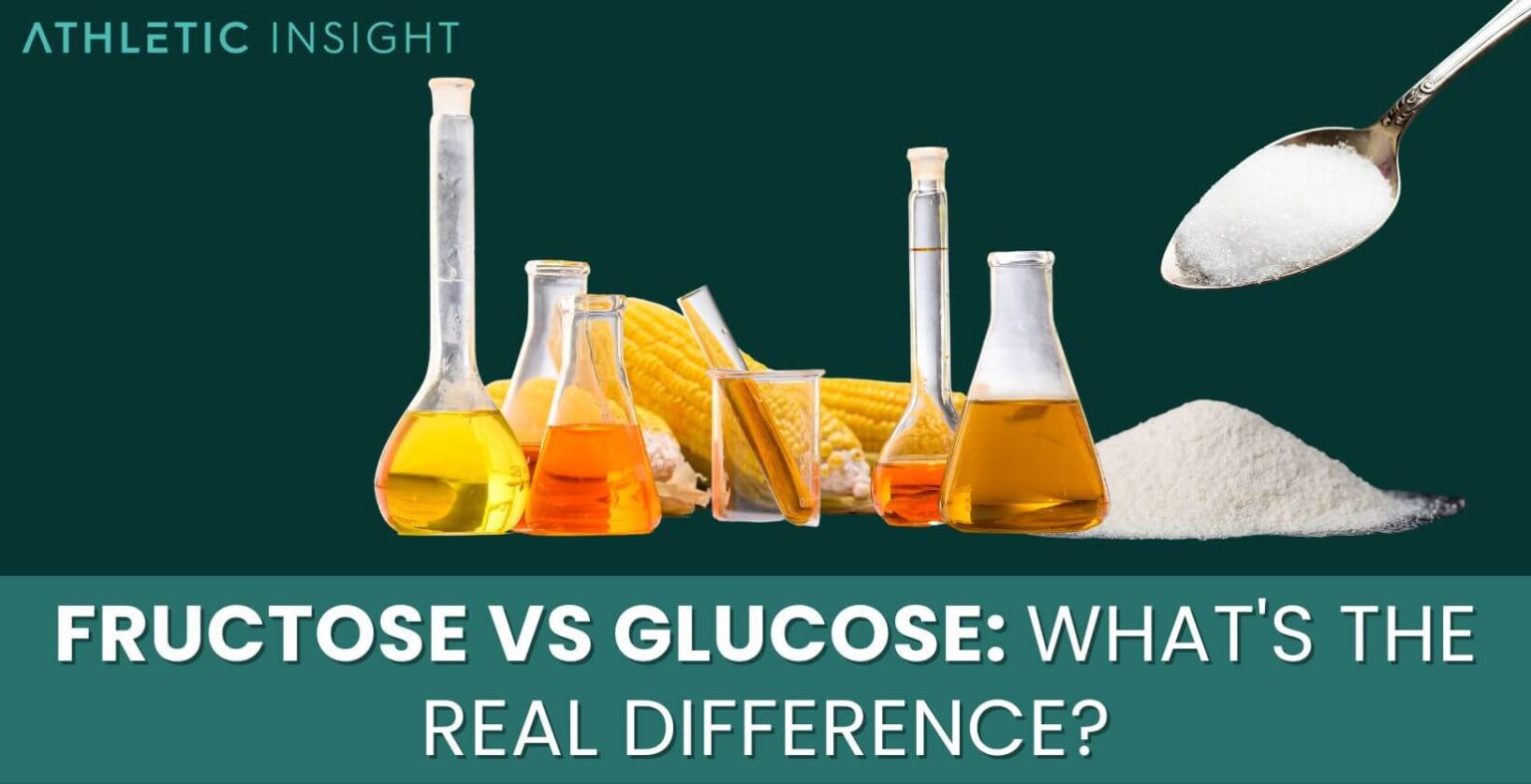 Fructose vs Glucose: What's the Real Difference? - Athletic Insight