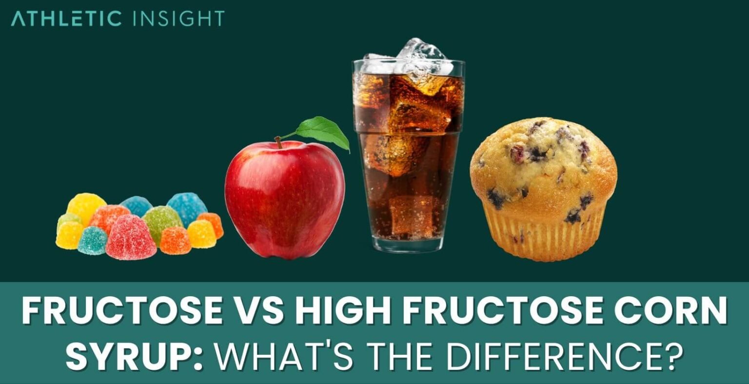 Fructose vs High Fructose Corn Syrup: What's the Difference? - Athletic Insight