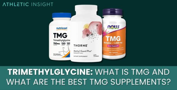 Trimethylglycine: What is TMG and What are the Best TMG Supplements ...
