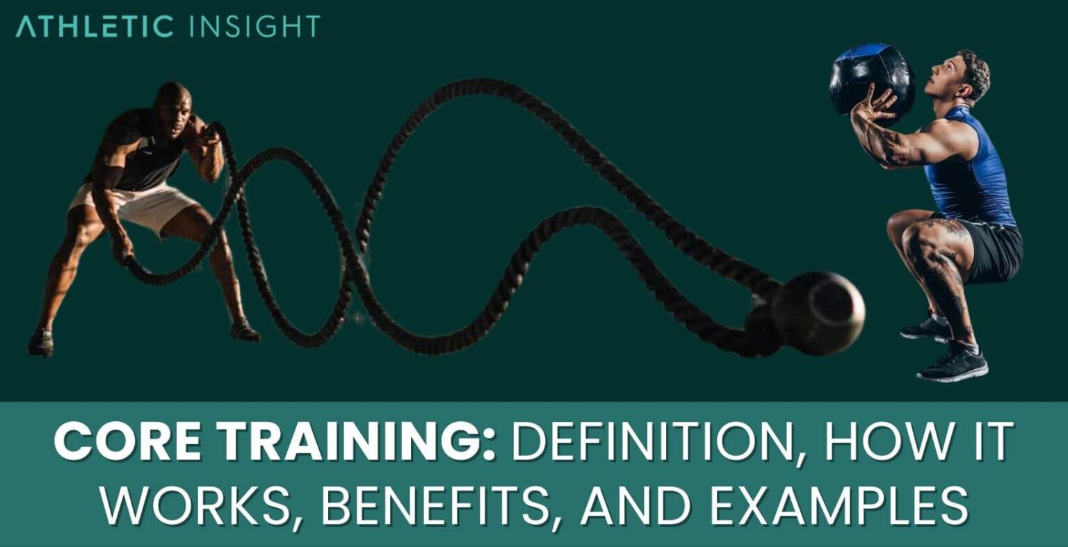 Core Training: Definition, How it Works, Benefits, and Examples - Athletic Insight