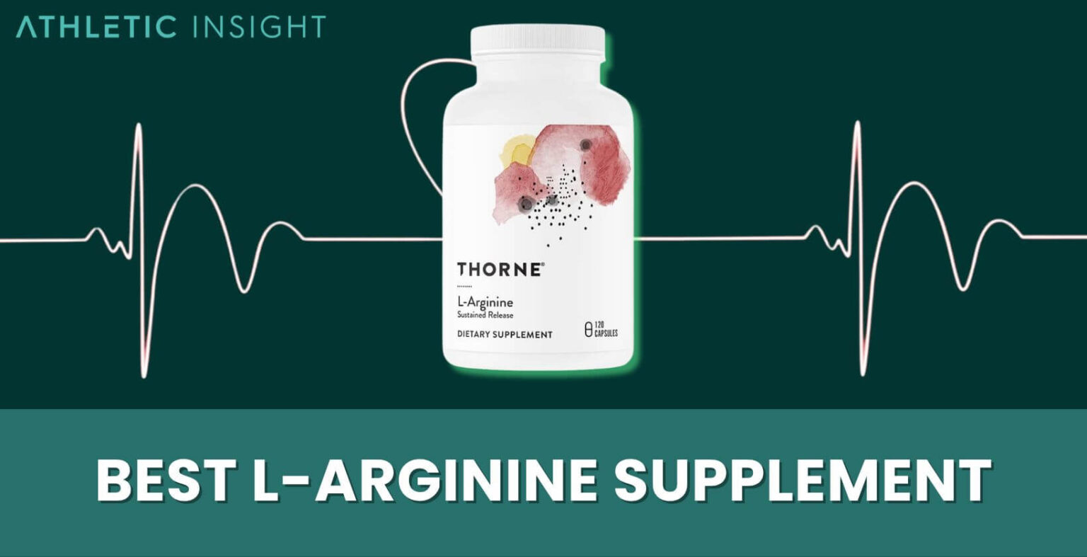 Best L-Arginine Supplement: Top 5 L-Arginine Supplements in [currentyear] - Athletic Insight