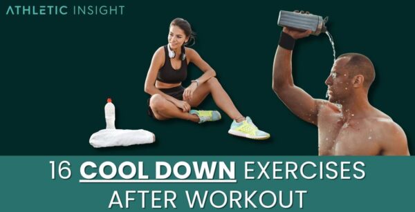 16 Cool Down Exercises After Workout - Athletic Insight