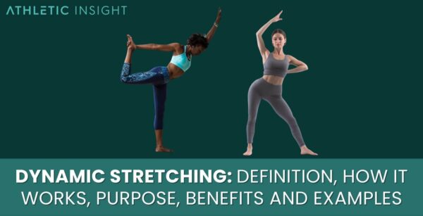 Dynamic Stretching: Definition, How It Works, Purpose, Benefits, and ...