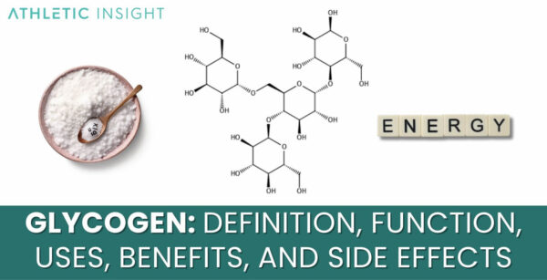 Glycogen: Definition, Function, Uses, Benefits, and Side Effects ...