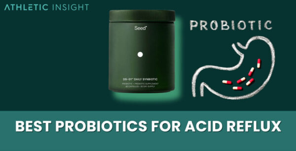 Best Probiotics for Acid Reflux Relief in [currentyear] - Athletic Insight