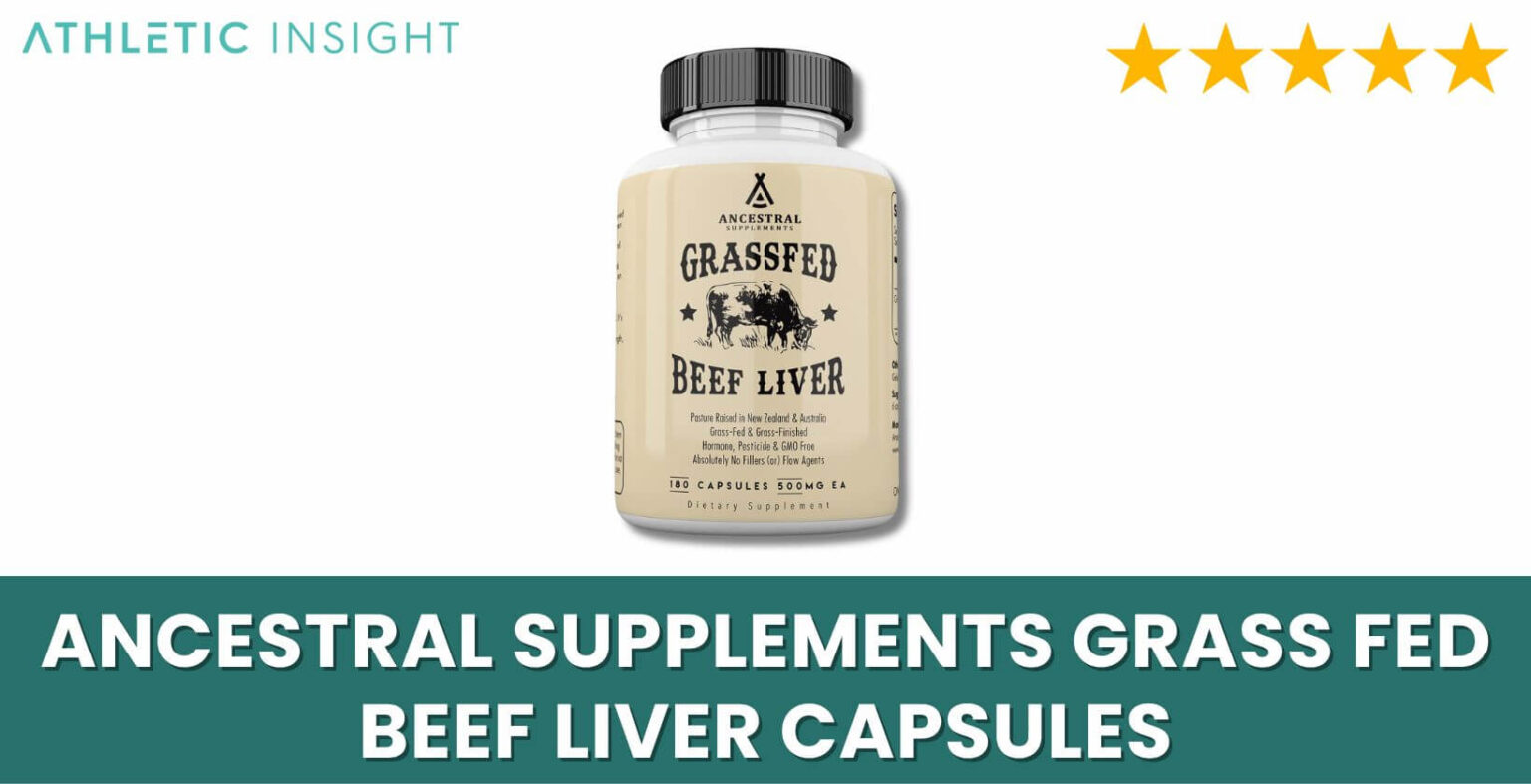 Top 5 Best Beef Liver Supplements in [currentyear] - Athletic Insight