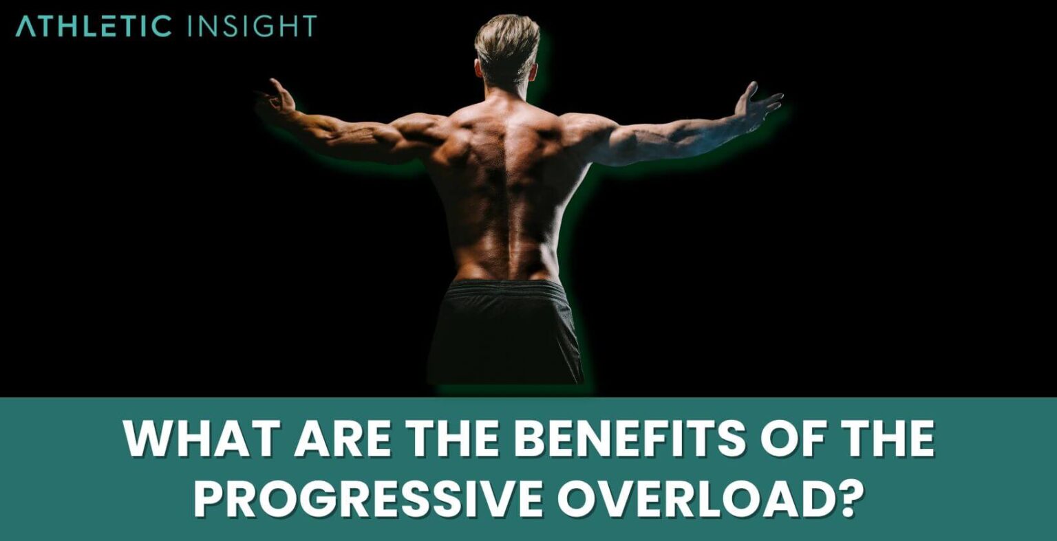 Progressive Overload: How to do, What it is, Benefits and Exercises - Athletic Insight