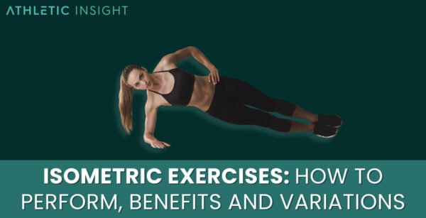 Isometric Exercises: How to Perform, Benefits and Variations - Athletic ...